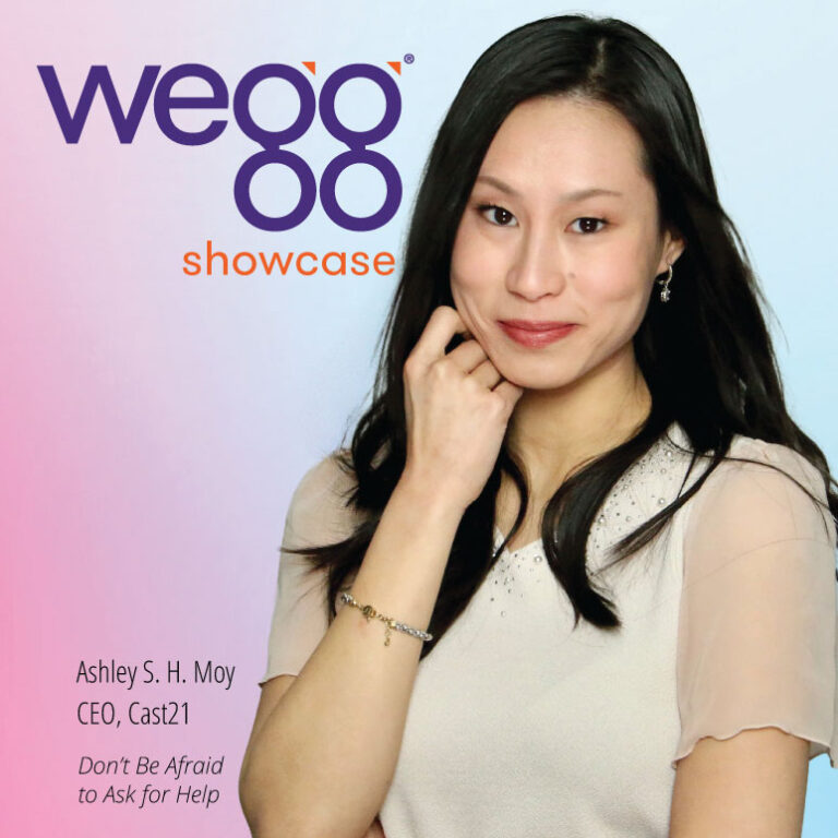 wegg® showcase: Ashley S. H. Moy, CEO, Cast21 - Women Entrepreneurs ...